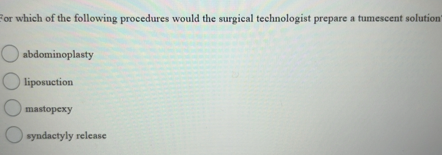 Solved: For which of the following procedures would the surgical ...