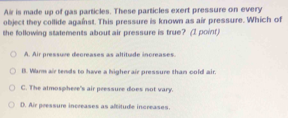 Solved: Air is made up of gas particles. These particles exert pressure ...