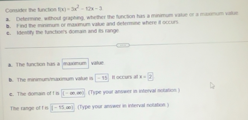 Solved: Consider the function f(x)=3x^2-12x-3 a. Determine, without graphing, whether the ...