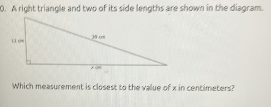 Solved: A right triangle and two of its side lengths are shown in the ...