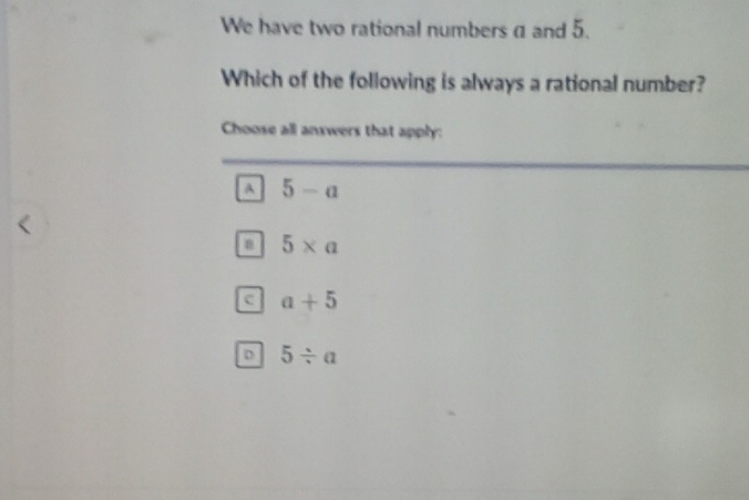Solved: We have two rational numbers α and 5. Which of the following is ...