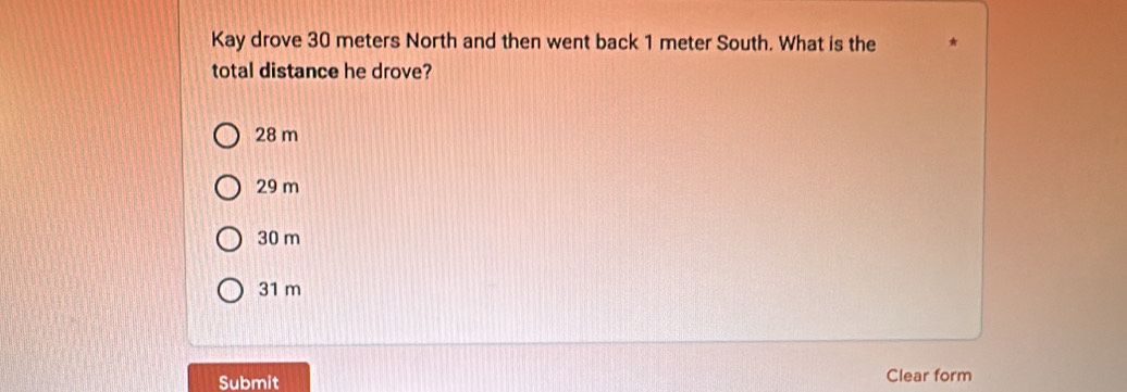 Solved: Kay drove 30 meters North and then went back 1 meter South ...