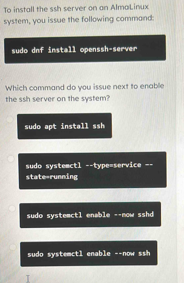 Solved: To install the ssh server on an AlmaLinux system, you issue the ...