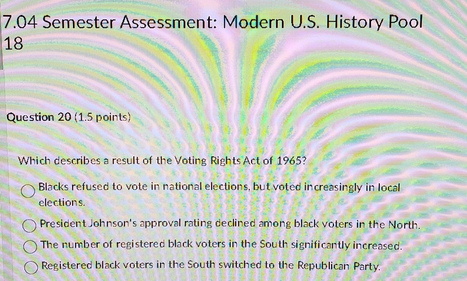 Solved: 7.04 Semester Assessment: Modern U.S. History Pool 18 Question ...