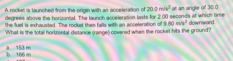 Solved: A rocket is launched from the origin with an acceleration of 20 ...