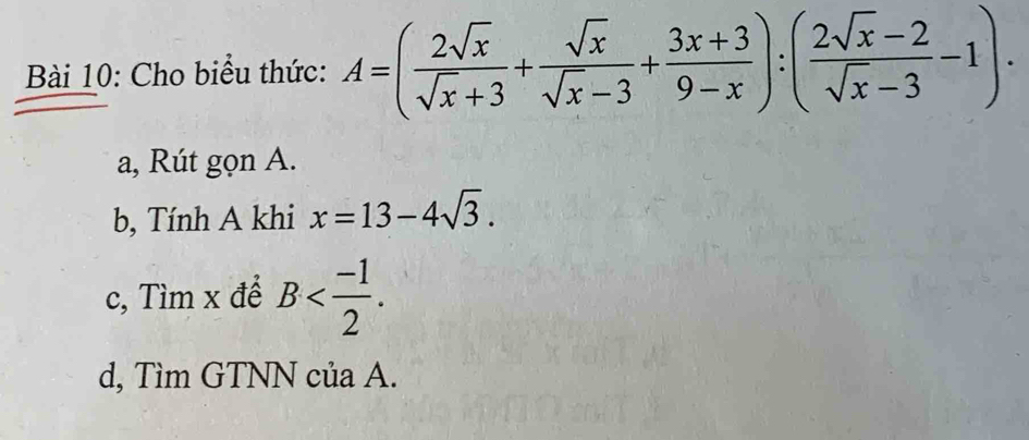 Giải quyết:Cho biểu thức: A=( 2sqrt(x)/sqrt(x)+3 + sqrt(x)/sqrt(x)-3 + (3x+3)/9-x ):( (2sqrt(x ...