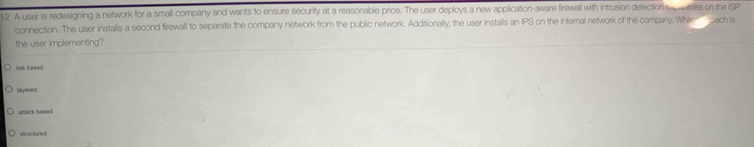Solved: A user is redesigning a network for a small company and wants to ensure security at a ...