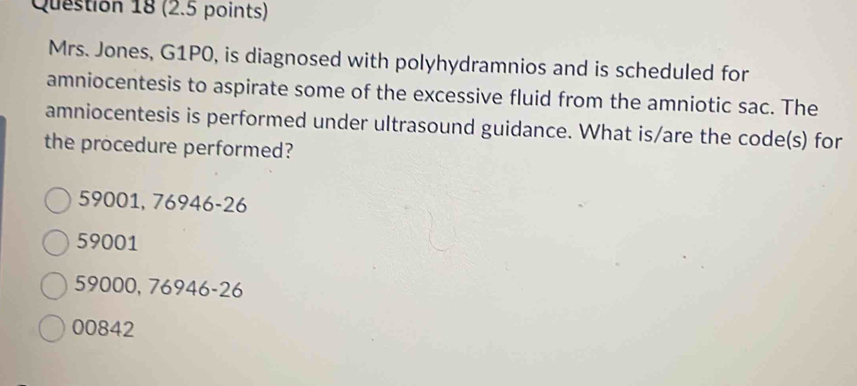 Solved: Mrs. Jones, G1P0, is diagnosed with polyhydramnios and is ...