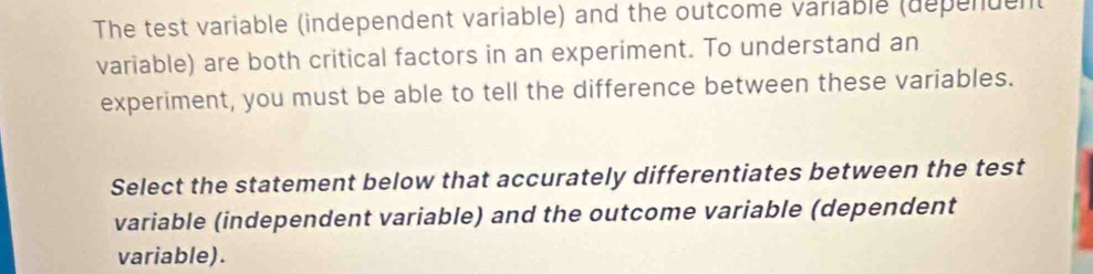 Solved: The test variable (independent variable) and the outcome ...