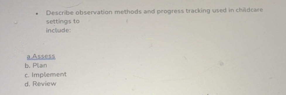 Solved: Describe observation methods and progress tracking used in ...