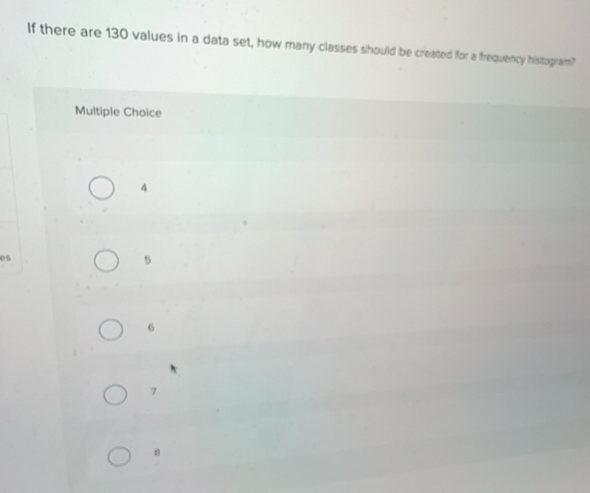 Solved: If there are 130 values in a data set, how many classes should ...