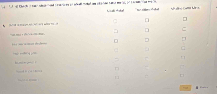 Solved: Check if each statement describes an alkali metal, an alkaline ...