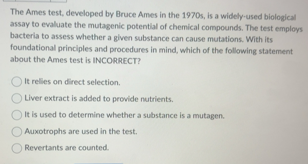 Solved: The Ames test, developed by Bruce Ames in the 1970s, is a ...