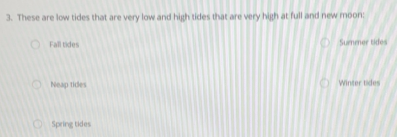 Solved: These are low tides that are very low and high tides that are ...
