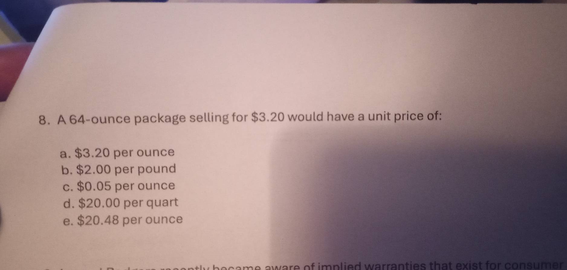 Solved: A 64-ounce package selling for $3.20 would have a unit price of ...