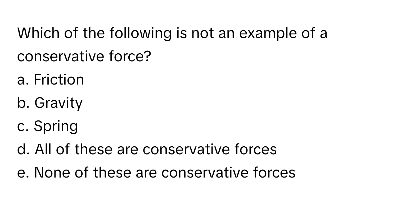 Solved: Which of the following is not an example of a conservative ...
