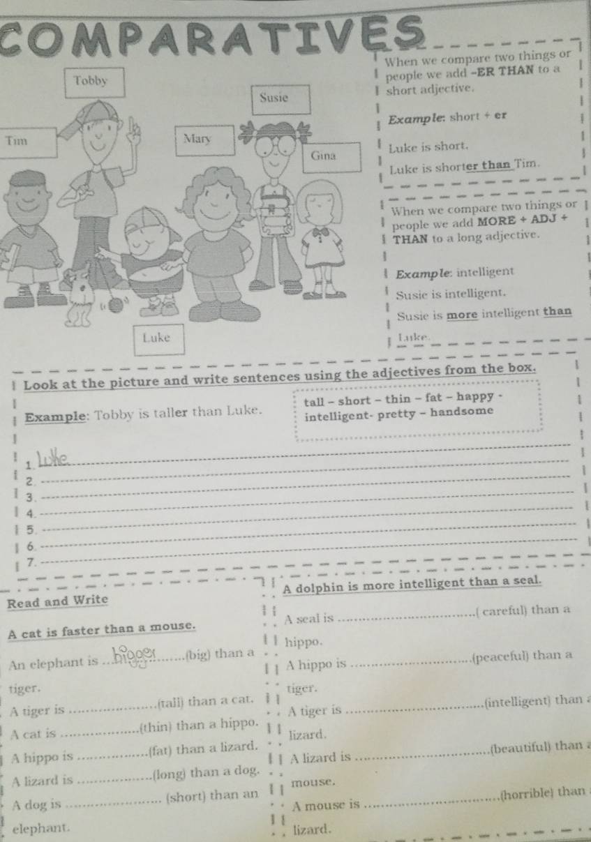 Resuelto:COMPARATIVES en we compare two things or ple we add -ER THAN ...