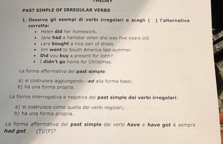 Risolto:THEORY PAST SIMPLE OF IRREGULAR VERBS 1. Osserva gli esempi di ...