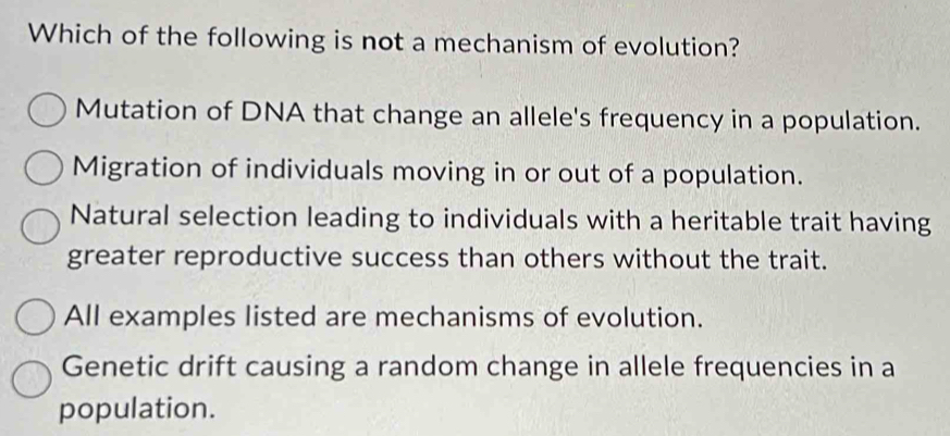 Solved: Which of the following is not a mechanism of evolution ...