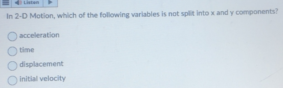 Solved: Listen In 2-D Motion, which of the following variables is not ...