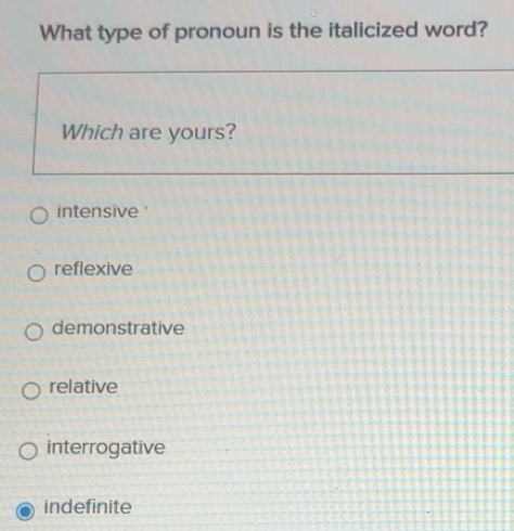 Solved: What type of pronoun is the italicized word? Which are yours ...