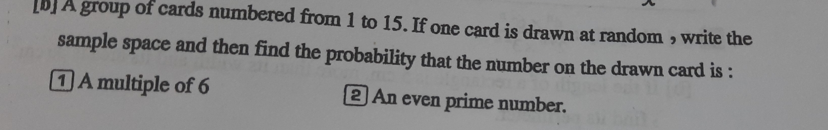 Solved: [] A group of cards numbered from 1 to 15. If one card is drawn ...