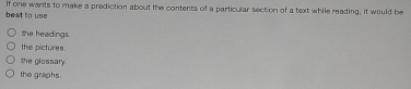 Solved: best to use If one wants to make a prediction about the ...