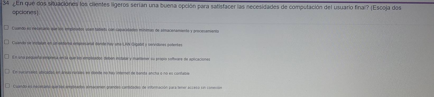 Resuelto:34 ¿En qué dos situaciones los clientes ligeros serían una ...