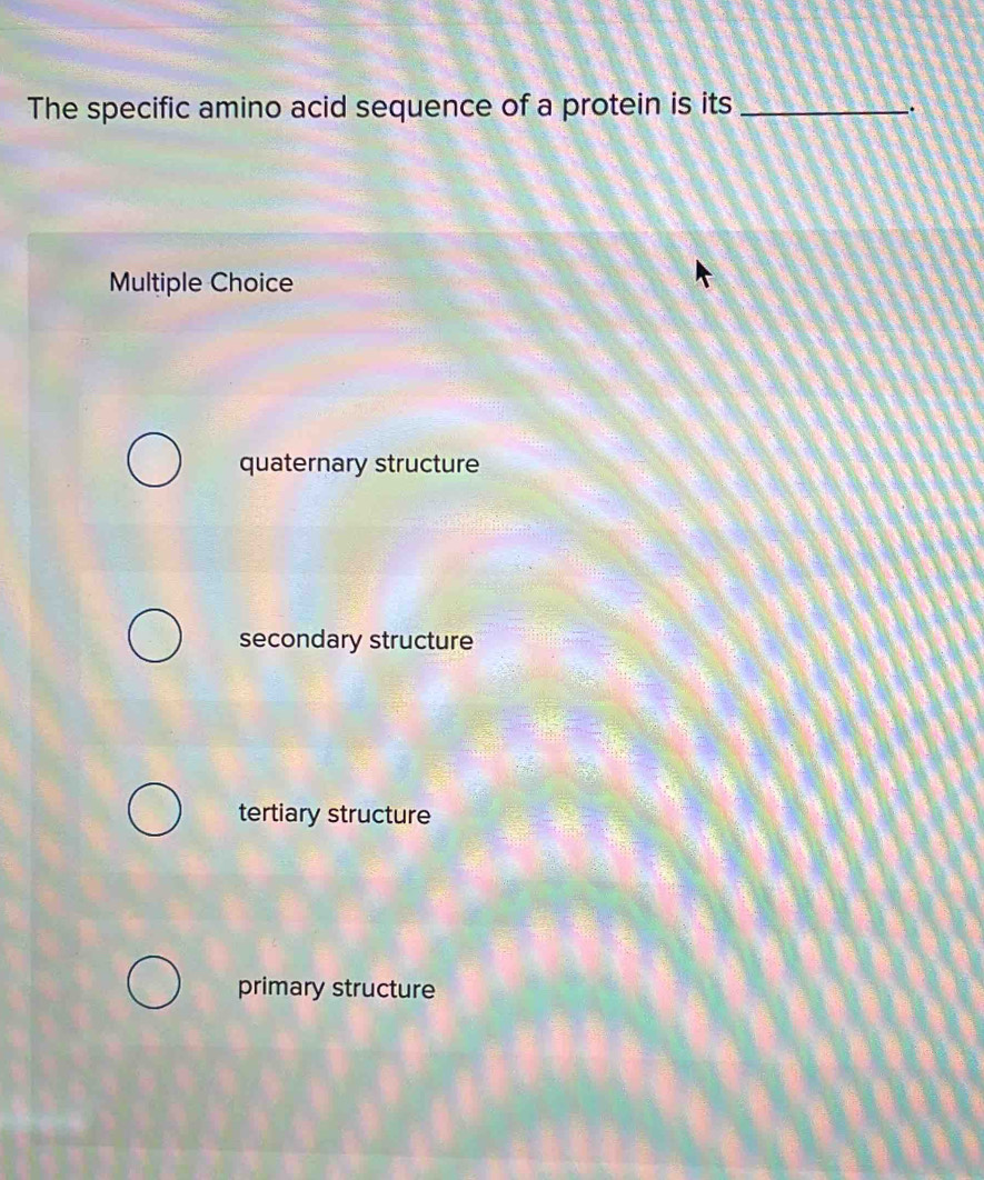 Solved: The specific amino acid sequence of a protein is its_ Multiple ...