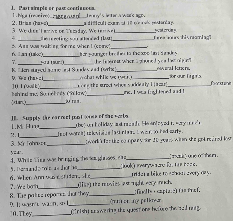 Giải quyết:Past simple or past continuous. 1.Nga (receive)_ Jenny's letter a week ago. 2. Brian (ha