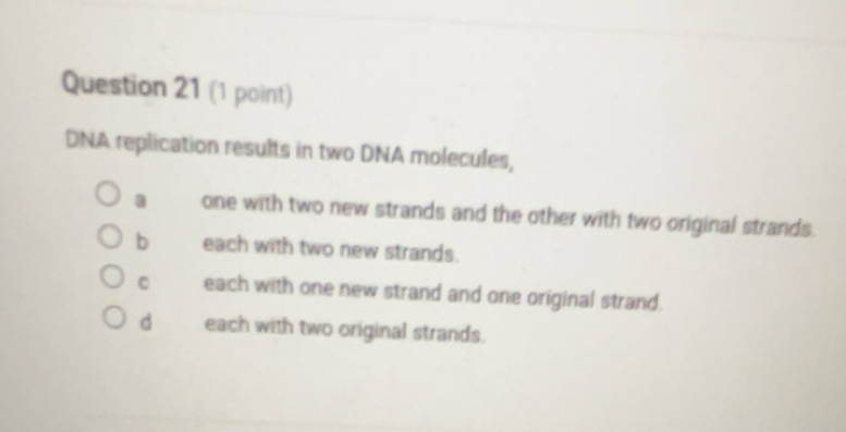 Solved: DNA replication results in two DNA molecules, a one with two ...