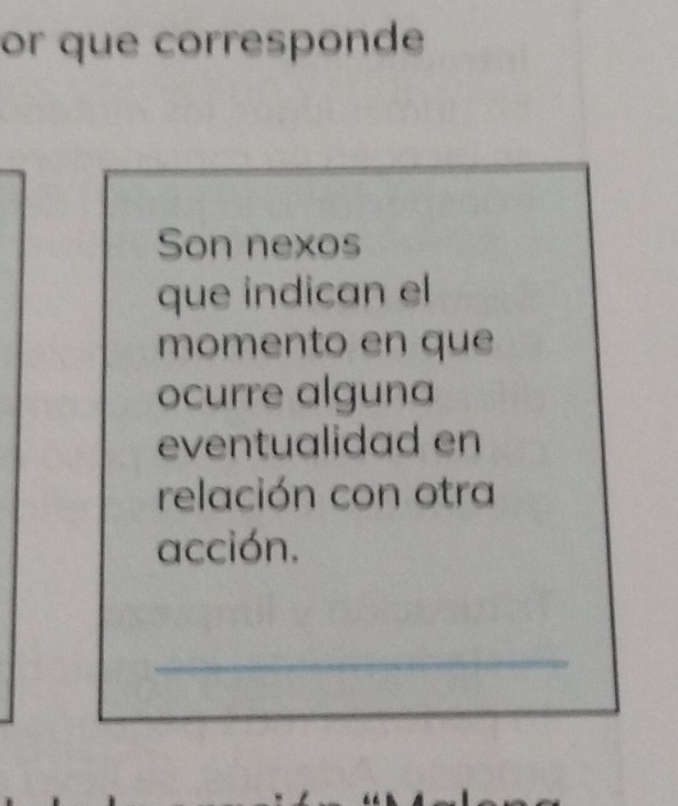 Solved: or que corresponde Son nexos que indican el momento en que ...