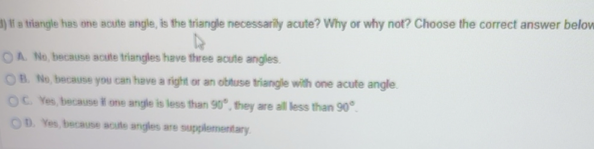 Gelöst:If a triangle has one acute angle, is the triangle necessarily ...