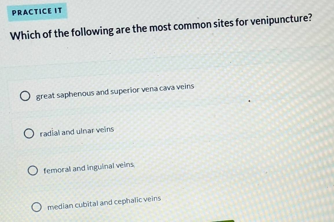Solved: PRACTICE IT Which of the following are the most common sites ...
