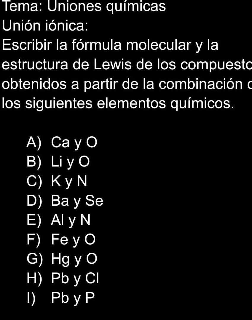Solved: Tema: Uniones químicas Unión iónica: Escribir la fórmula ...