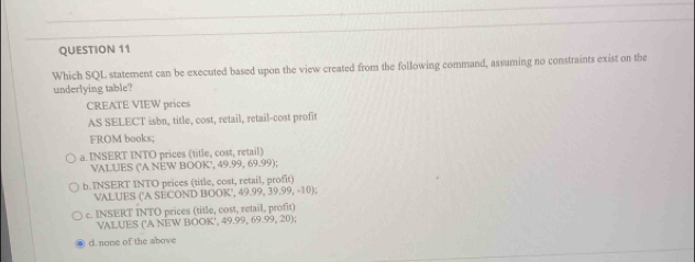 Solved: Which SQL statement can be executed based upon the view created ...