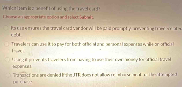 Solved: Which item is a beneft of using the travel card? Choose an ...