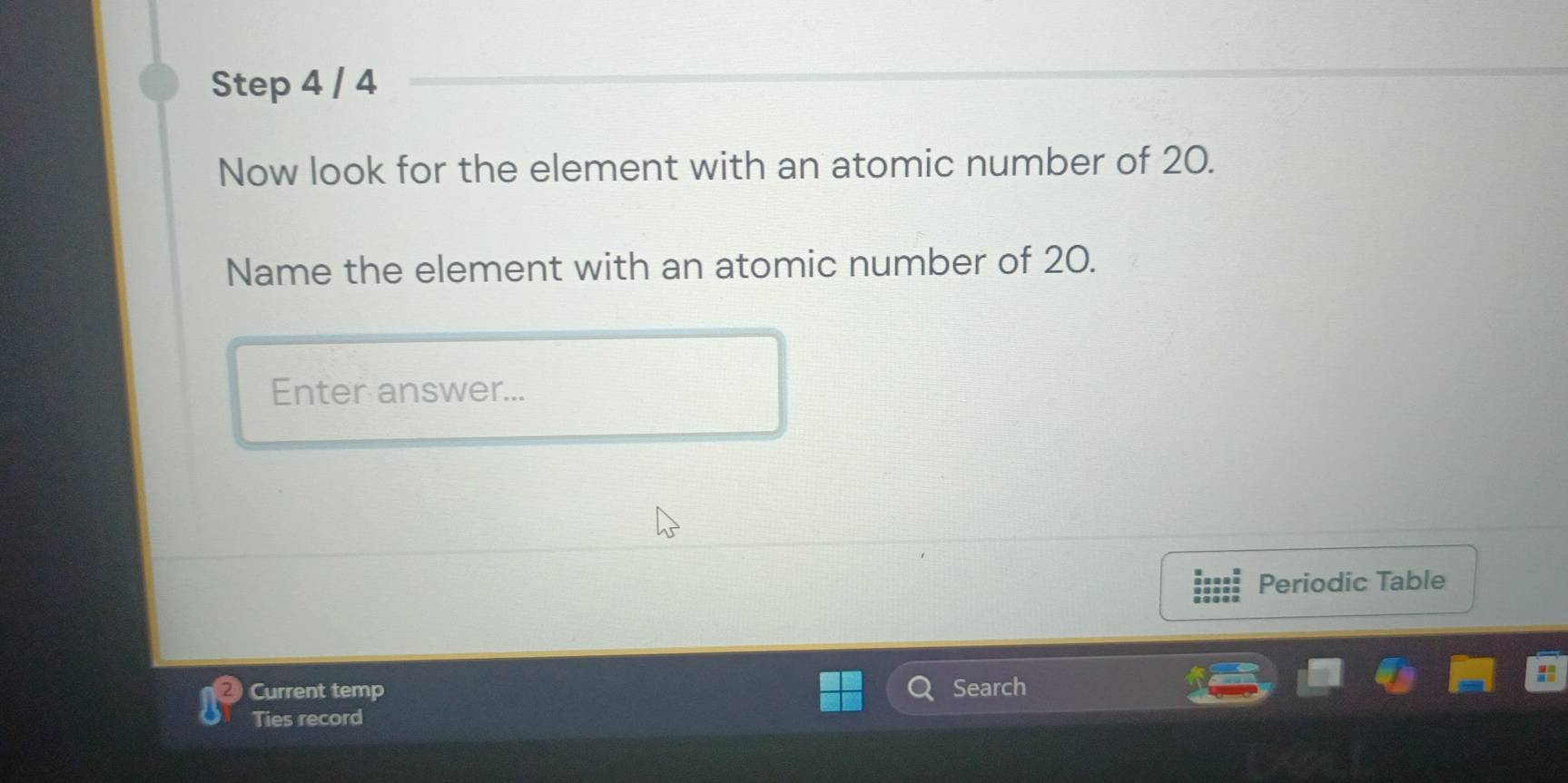 Solved: Now look for the element with an atomic number of 20. Name the ...
