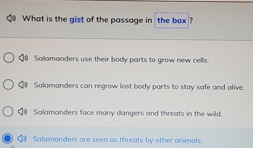 Solved: What is the gist of the passage in the box ? Salamanders use ...