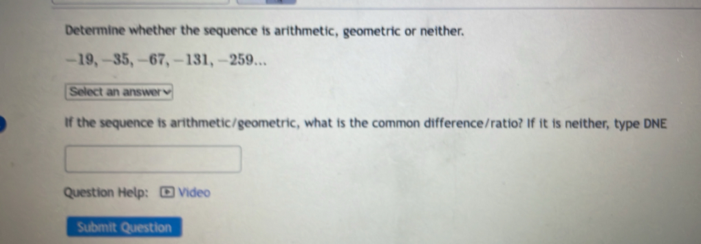 Solved: Determine whether the sequence is arithmetic, geometric or ...