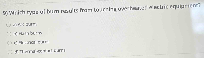 Solved: Which type of burn results from touching overheated electric ...