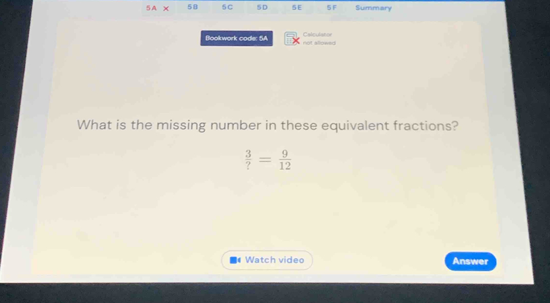 Solved: 5A × 5B 5C 5D 5E 5 F Summary Bookwork code: 5A Calculator not allowed What is the missi ...