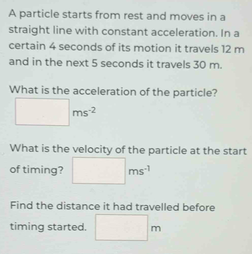 Solved: A particle starts from rest and moves in a straight line with constant acceleration. In ...