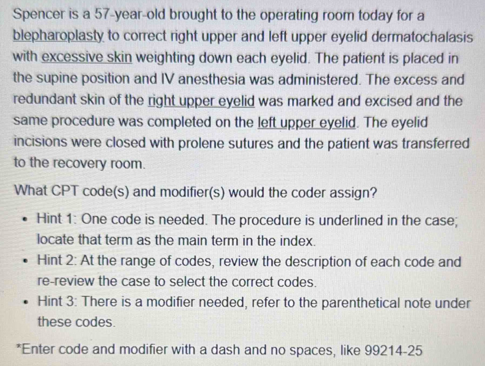 Solved: Spencer is a 57-year-old brought to the operating room today ...