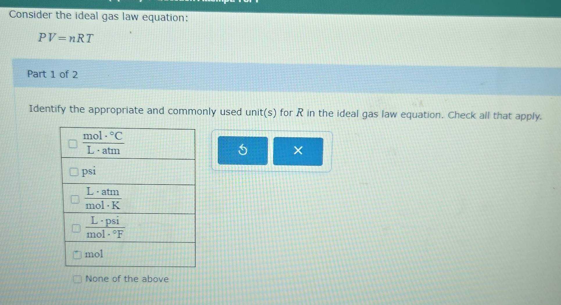 Solved: Consider the ideal gas law equation: PV=nRT Part 1 of 2 ...