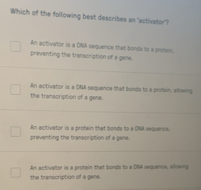 Solved: Which of the following best describes an 'activator'? An ...