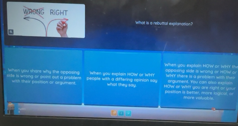 Resuelto:What is a rebuttal explanation? When you explain HOW or WHY ...