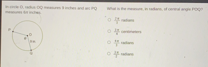 Solved: In circle O, radius OQ measures 9 inches and arc PQ What is the ...