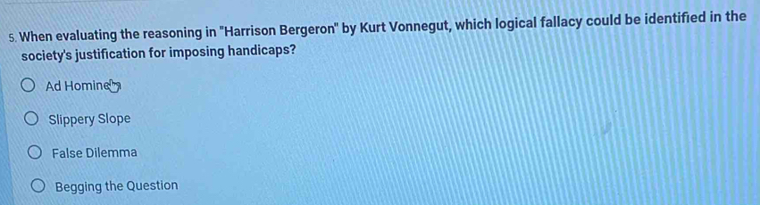 Solved: When evaluating the reasoning in ''Harrison Bergeron' by Kurt ...