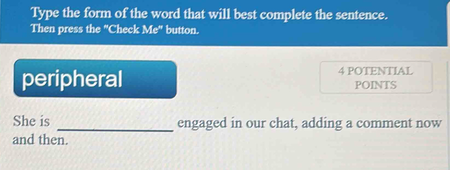 Solved: Type the form of the word that will best complete the sentence ...